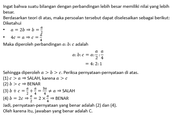 Jika a = 2b dan 4c = a, dengan a, b, dan c adalah ...