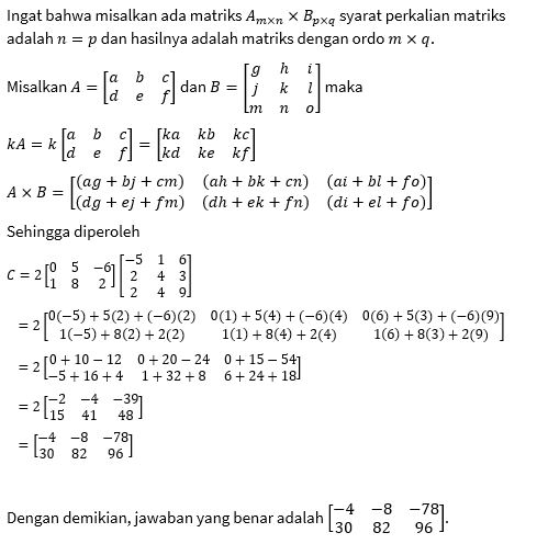 PERHATIKAN MATRIKS MATRIKS BERIKUT A=0 5 -6 B= -5 ...