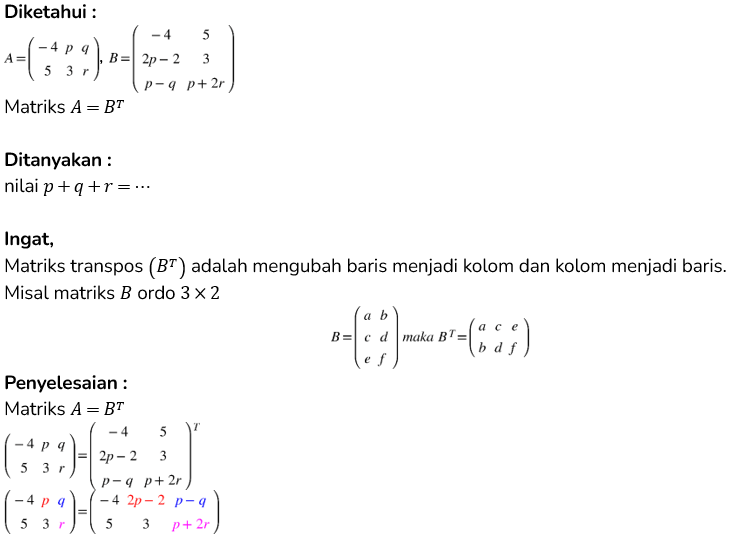Diketahui matriks A=[(−4 p q)(5 3 r)] dan matriks ...