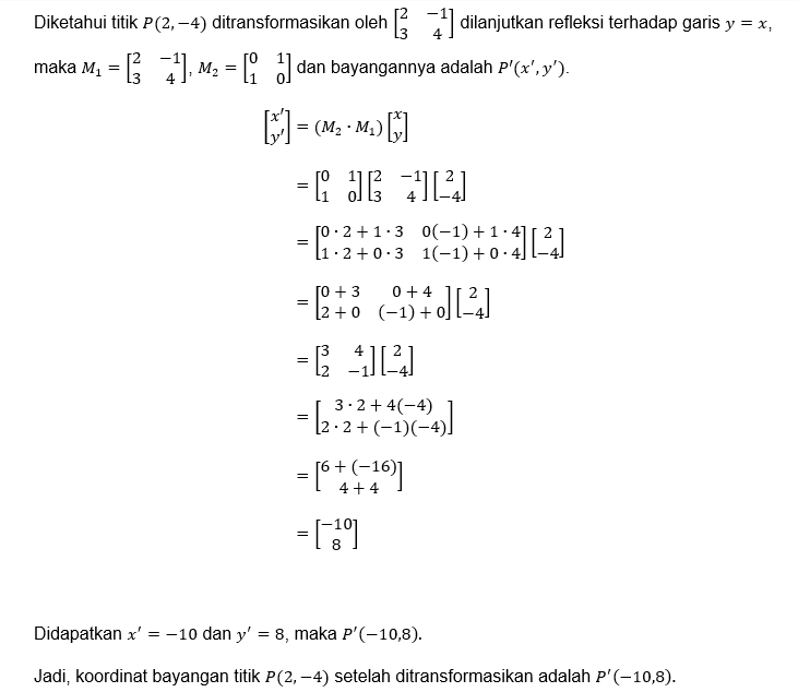 Tentukan koordinat bayangan titik P(2, -4) yang di...