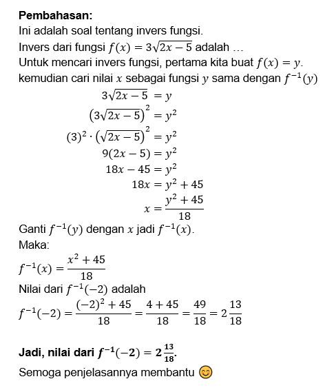 tentukan invers dari fungsi f (x)=3√2x-5 kemudiam ...