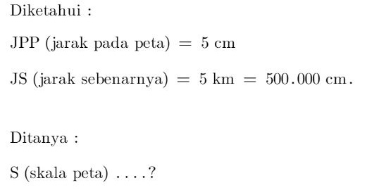 Jika jarak dua titik di peta 5 cm dan jarak sebena...