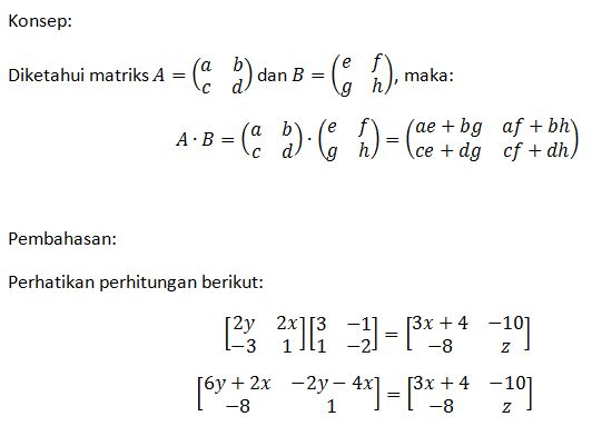 Diketahui persamaan matriks sebagai berikut. Jika:...