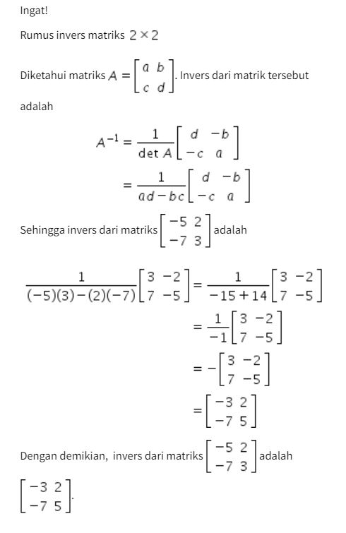 Tentukan invers dari matriks berikut : [-5 2] [-7 ...