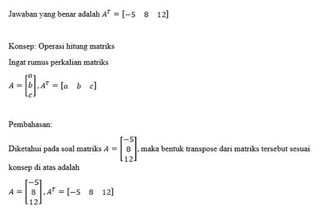 1. Tentukan Transpose dari matriks berikut! -5 8 ...