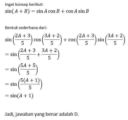 Bentuk sederhana dari sin (2A+3)/5 . cos (3A+2)/5 ...