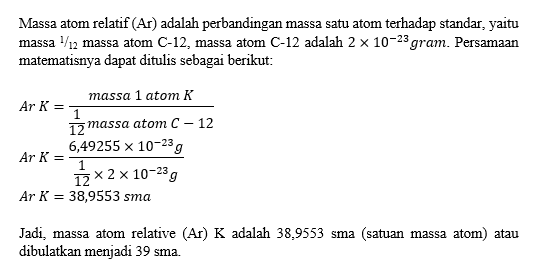 Atom K memiliki massa atom rata-rata sebesar 6,492...