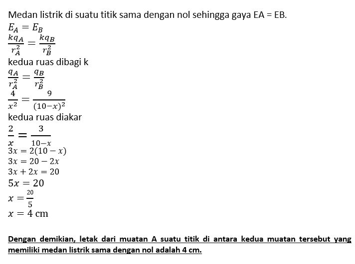 Dua buah muatan qA = +4 µC dan qB =+9 µC terpisah ...