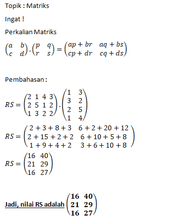 Perhatikan matriks di atas! Tentukan nilai RS....