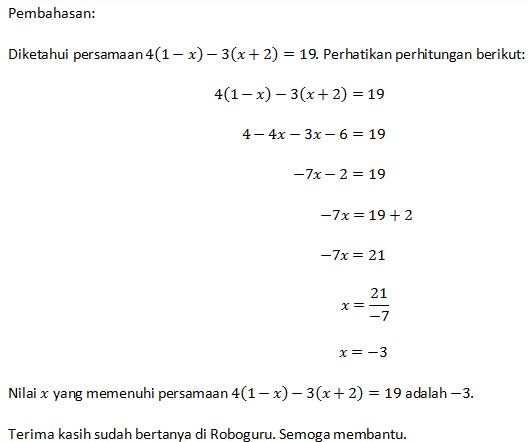 Nilai x yang memenuhi persamaan 4(1 - x) – 3(x + 2...