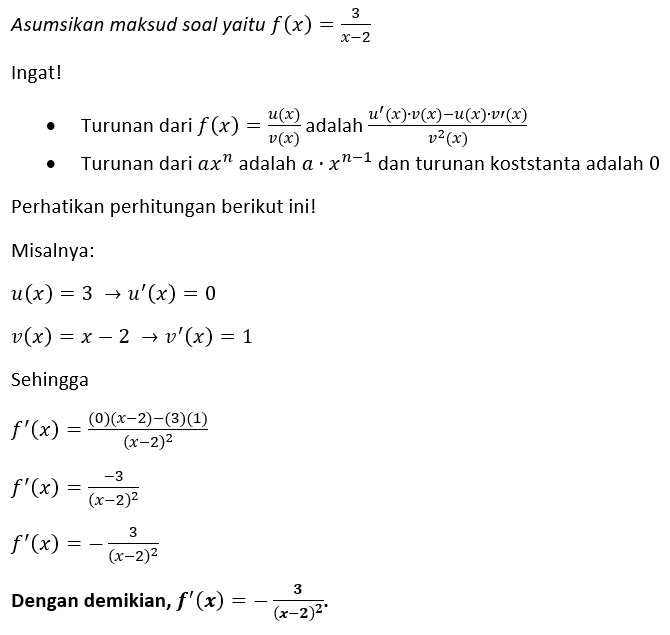 tentukan turunan dari fungsi berikut f(x): 3/x-2...