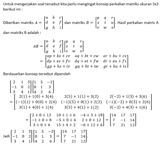 Selesaikan perkalian matriks berikut ini: [(2 1 3)...