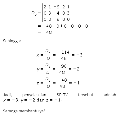 Selesaikan SPLTV berikut dengan metode determinan:...
