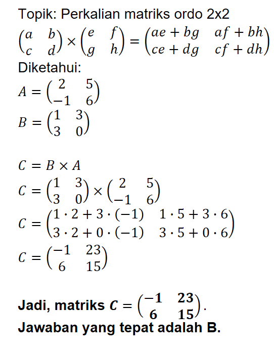 Diketahui matriks berordo 2x2, A=[(2 5)(-1 6)] dan...