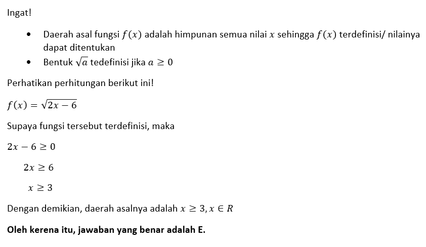 Daerah asal fungsi f(x)=√(2x−6) dengan x anggota b...