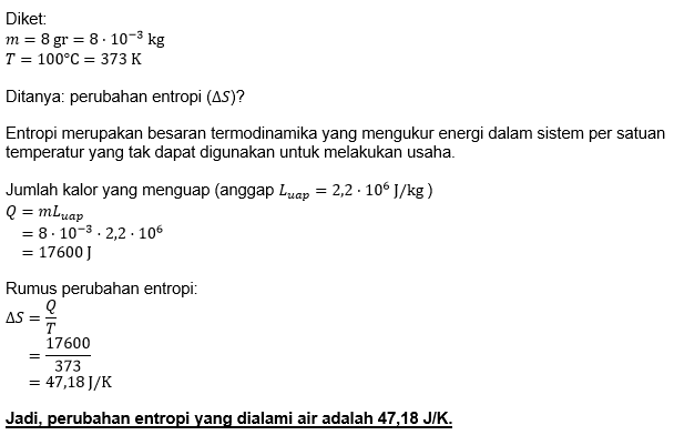 Hitunglah perubahan entropi yang dialami air 8 gra...