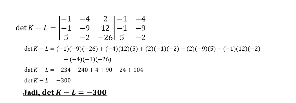 Perhatikan matriks-matriks berikut. K=[(-1 0 3)(2 ... Perhatikan matriks-matriks berikut. K=[(-1 0 3)(2 ...