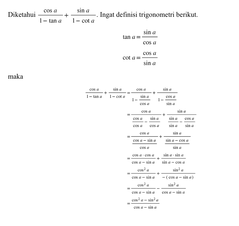 Bentuk sederhana dari cos a / 1-tan a + sin a / 1-...