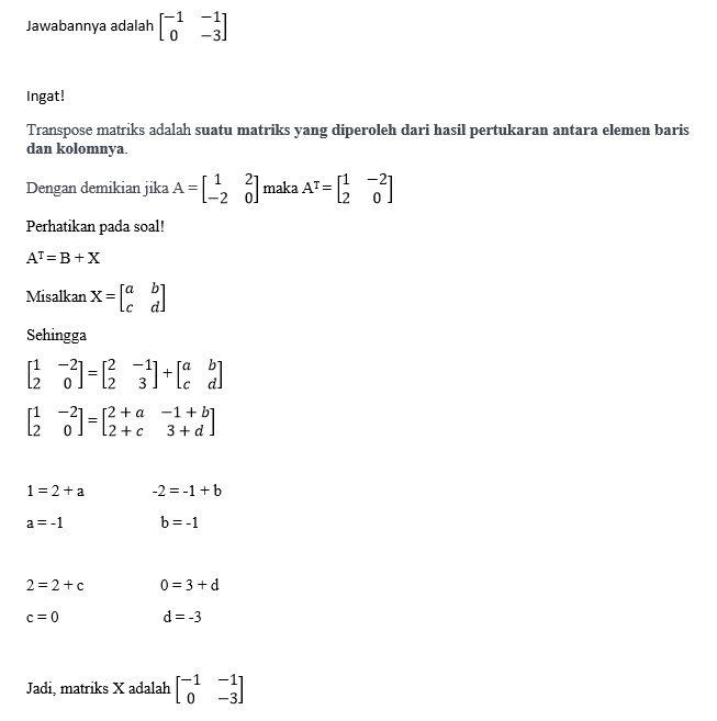 Diketahui matriks : A = [(1 2) (-2, 0)] B = [(2