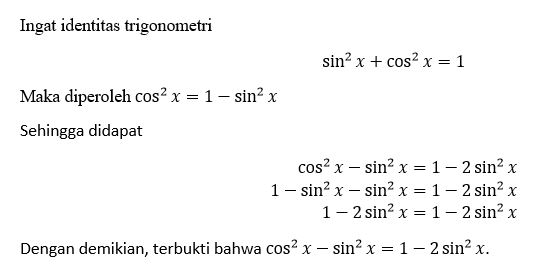 Buktikan identitas dari cos^2 x - sin^2 x = 1-2 s...
