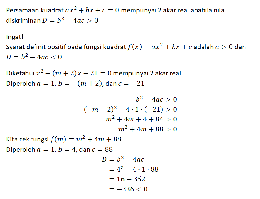 x²-(m+2)x -21 = 0 mempunyai 2 akar real. Tentukan ...