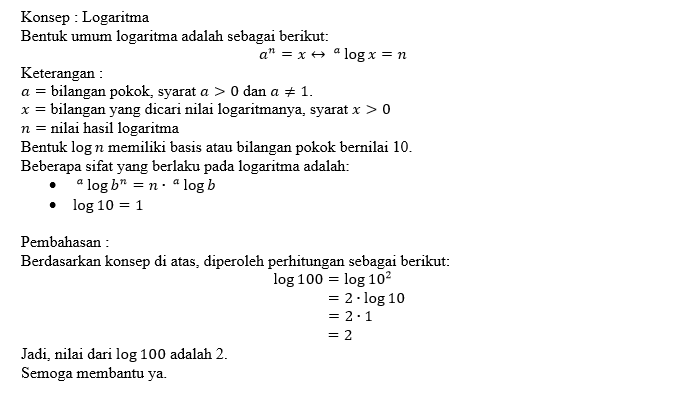 Tentukan nilai operasi logaritma berikut: log100=....