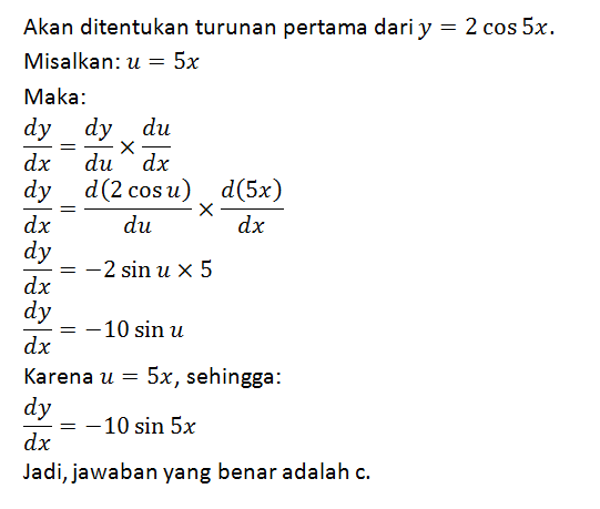 Turunan pertama (dy)/(dx) dari y=2Cos5x adalah a.