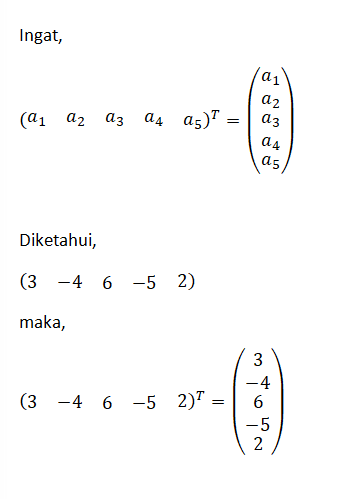 Tentukan transpos beberapa matriks berikut! (3 −4 ...