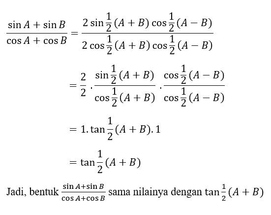 Bentuk (sinA+sinB)/(cosA+cosB) sama nilainya denga...