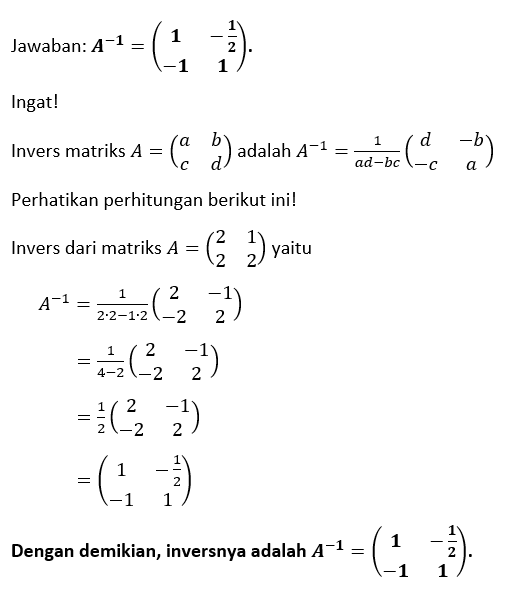 Tentukan invers matriks A berikut: 2 1 2 2...