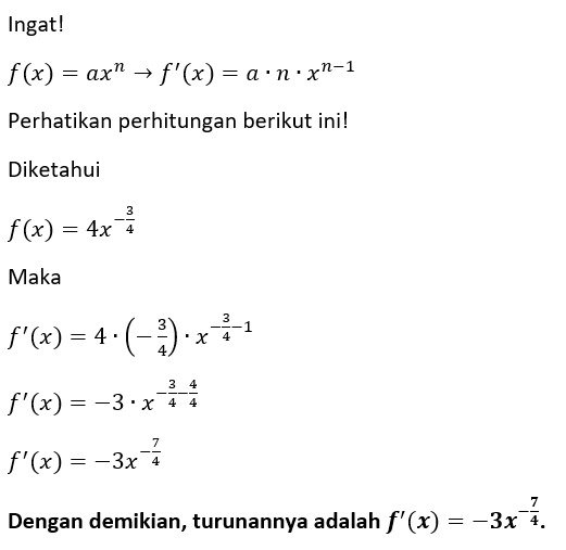 Tentukan turunan dari fungsi berikut! f(x)=4x^(−3/...