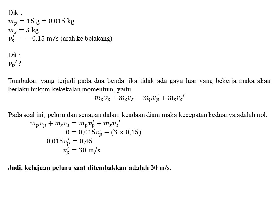 Sebutir peluru 15 gram ditembakkan dari sepucuk se...