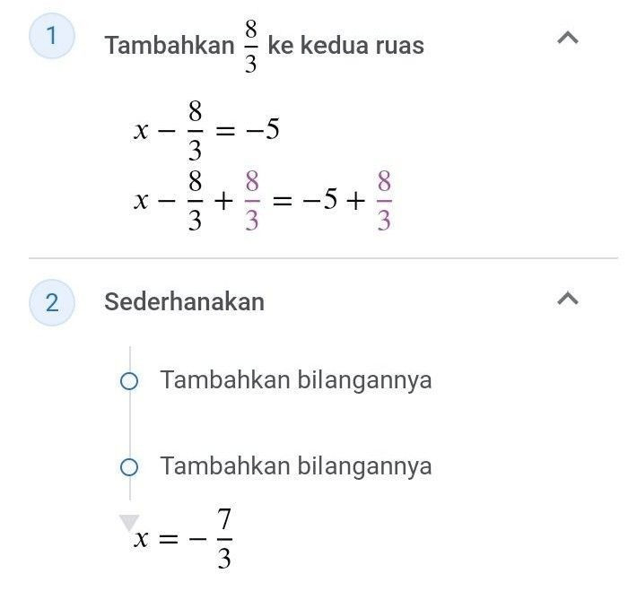 x - 8/3 = -5 ini caranya gimana tolong dong...... x - 8/3 = -5 ini caranya gimana tolong dong......