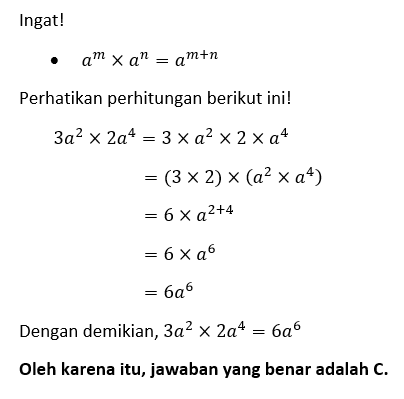 Bentuk sederhana dari 3a^(2)×2a^(4) adalah .... A....