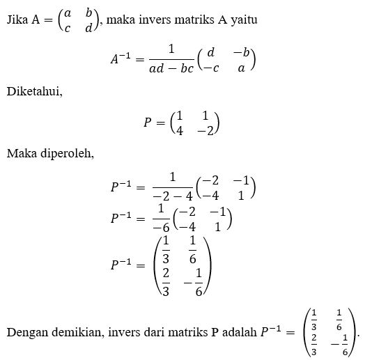invers dari matriks P=[(1 1)(4 −2)] adalah ......