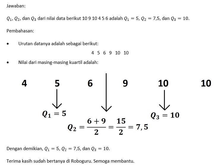 Tentukan Q1, Q2 dan Q3 dari nilai data berikut 10 ...