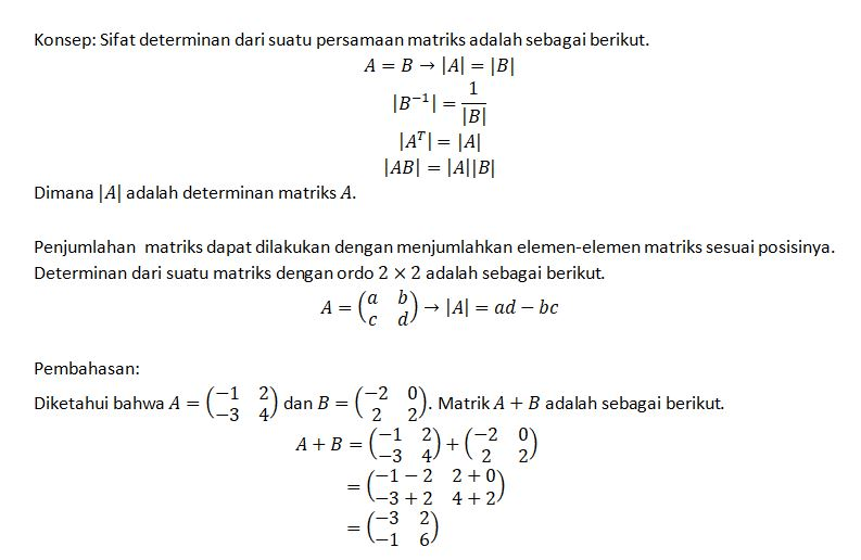 Diketahui matriks A=[(-1 2)(-3 4)], B=[(-2 0)(2 2)...