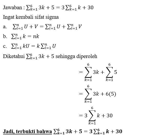 Buktikan! a. sigma 6 k=1 (3k+5) =3 sigma 6 k=1 k+...