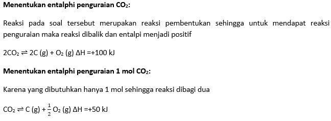 Jika diketahui 2C (g) + O2 (g) ⇌ 2CO2 ∆H =-100 kJ ...