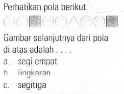 Perhatikan pola berikut. Gambar selanjutnya dari ...