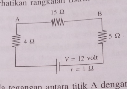 Perhatikan rangkaian listrik berikut! Beda teganga...
